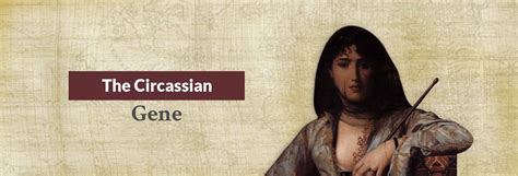 The Circassian Gene Dna Consultants