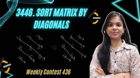 3446 Sort Matrix By Diagonals Weekly Contest 436 Matrix Leetcode