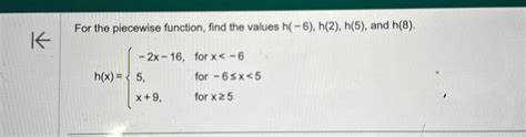 Solved For The Piecewise Function Find The Values