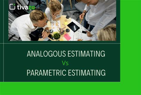 Ultimate Guide To Analogous Vs Parametric Estimating 2025