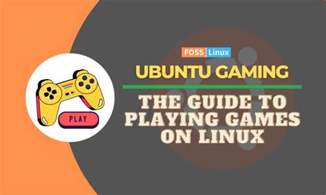 Ubuntu Gaming A Comprehensive Guide To Playing Games On Linux