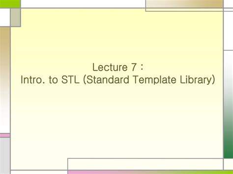 Ppt Lecture 7 Intro To Stl Standard Template Library Powerpoint Presentation Id 5658166