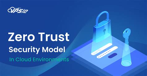 Zero Trust Security Model In Cloud Vpsie Articles