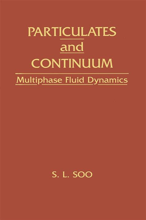 Particulates And Continuum Multiphase Fluid Dynamics 9780471970767 Soo Shao L