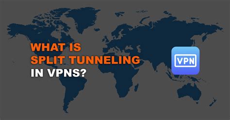 What Is Split Tunneling In Vpns