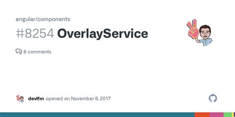 Overlayservice · Issue 8254 · Angularcomponents · Github