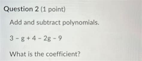 Solved Question 2 1 Point Add And Subtract Chegg Com