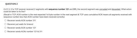 Solved Clo12 If A Tcp Receiver Received 2 Segments With