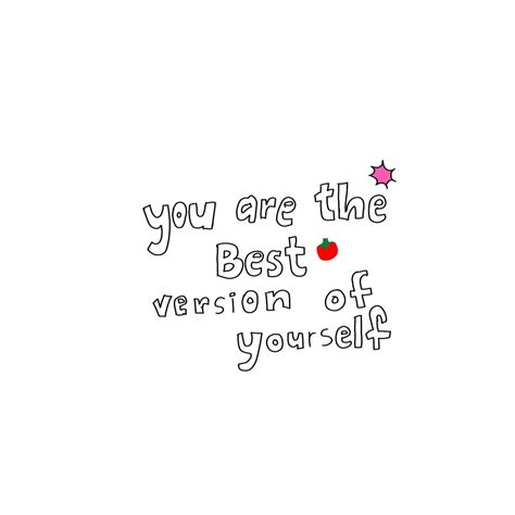 you are the best version of yourself