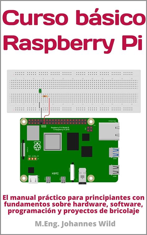 curso básico raspberry pi el manual práctico para principiantes con