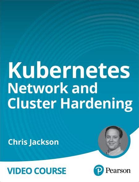 Kubernetes Network And Cluster Hardening Video Course