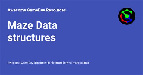 maze data structures awesome gamedev resources