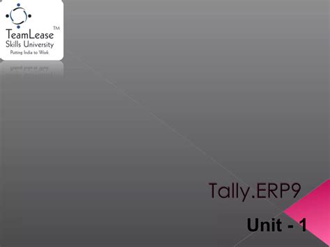 Unit Introduction To Tally Erp PPT Unit Introduction To Tally Erp PPT