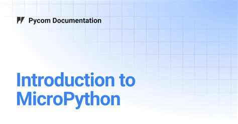 Introduction To Micropython Pycom Documentation