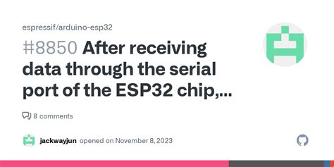 After Receiving Data Through The Serial Port Of The Esp32 Chip There Will Be A Delay Of Several