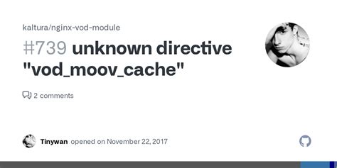 Unknown Directive Vod Moov Cache Issue Kaltura Nginx Vod Module GitHub