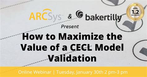 Baker Tilly Is Partnering With Arcsys To Present How To Maximize The Value Of A Cecl Model