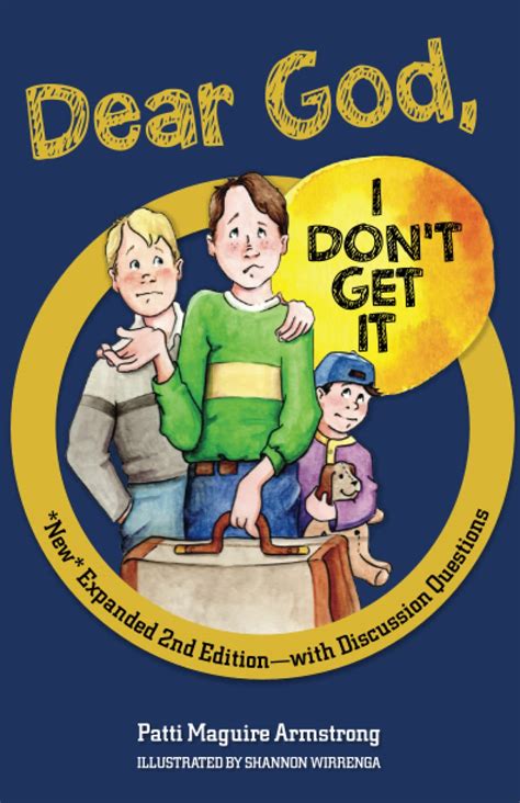 Dear God I Dont Get It By Patti Maguire Armstrong Goodreads