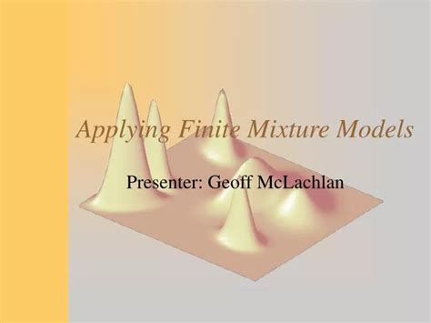 Ppt Applying Finite Mixture Models Powerpoint Presentation Free