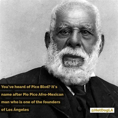 Black History Month Pio Pico One Of The Founders Of Los Ángeles One