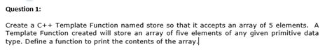 Solved Question 1 Create A C Template Function Named