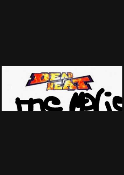 Dead Heat The Movie Fan Casting On Mycast