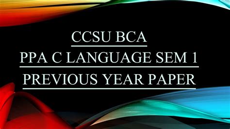 Ccsu Bca Sem 1 Ppa C Language Previous Year Paper 2021 Solution Youtube