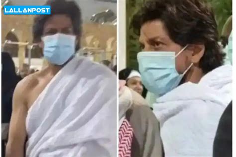 शाहरुख खान ने डंकी की शूटिंग करने के बाद मक्का में किया उमराह तस्वीरें वायरल Lallanpost