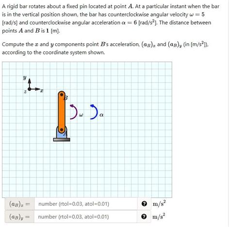 solved a rigid bar rotates about a fixed pin located at point a at a