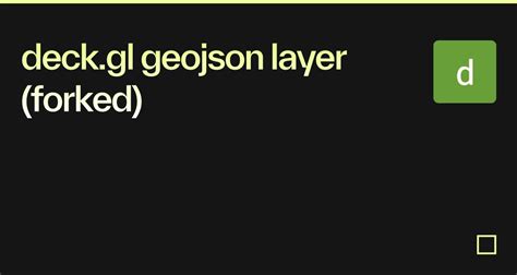 Deckgl Geojson Layer Forked Codesandbox