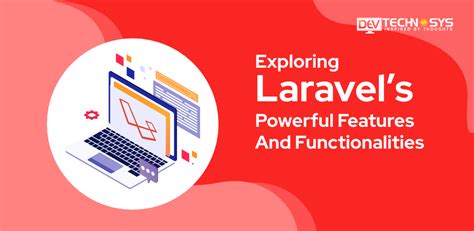 Exploring Laravels Powerful Features And Functionalities
