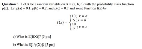 Solved Question 3 Let X Be A Random Variable On X A B C Chegg Com