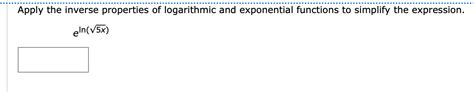 Solved Apply The Inverse Properties Of Logarithmic And