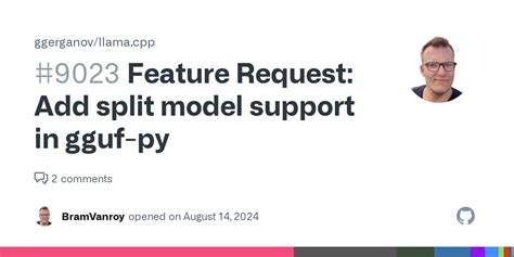 Feature Request Add Split Model Support In Gguf Py · Issue 9023 · Ggerganovllamacpp · Github