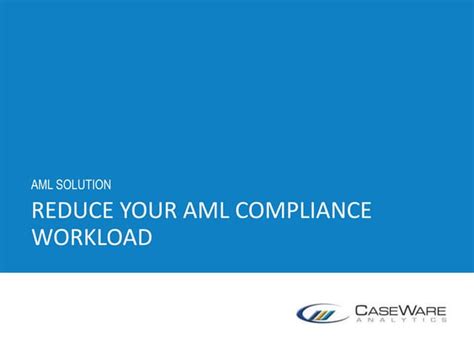 Reduce Your Aml Compliance Workload Ppt