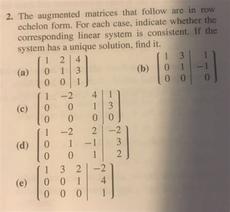 Solved 2 The Augmented Matrices That Follow Are In Row