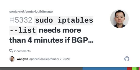 `sudo Iptables List` Needs More Than 4 Minutes If Bgp Sessions Are Up · Issue 5332 · Sonic