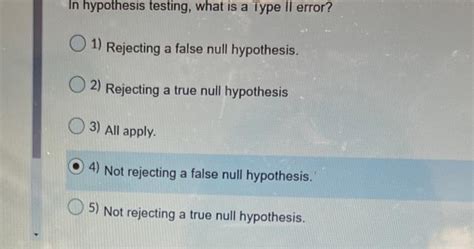 Solved In Hypothesis Testing What Is A Type II Error Chegg