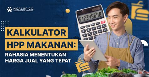 Kalkulator Hpp Makanan Rahasia Menentukan Harga Jual Tepat