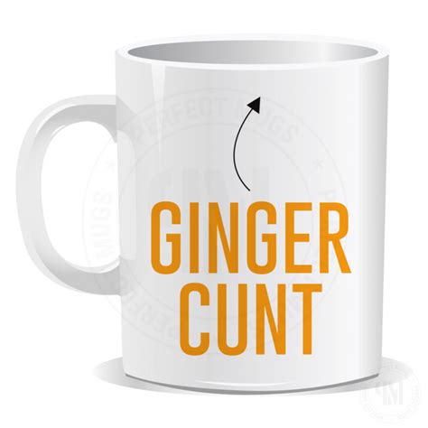 Ginger Cunt Mug Perfect Signs