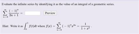 Solved Evaluate The Infinite Series By Identifying It As The