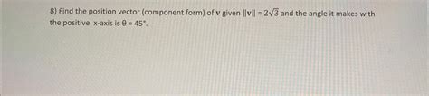 Solved Find The Position Vector Component Form ﻿of V