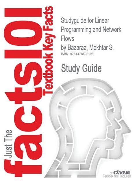 Studyguide For Linear Programming And Network Flows By Bazaraa Mokhtar