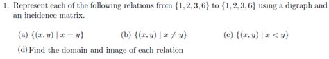 Solved Represent Each Of The Following Relations From Chegg