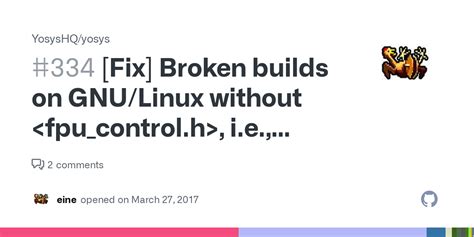 Fix Broken Builds On GNU Linux Without I E Glibc Issue YosysHQ Yosys GitHub