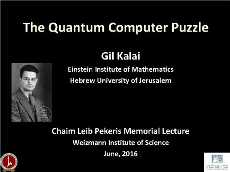 The Quantum Computer Puzzle Gil Kalai Einstein Institute