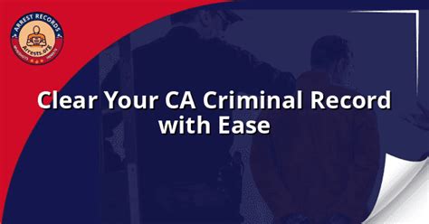 Clear Your Ca Criminal Record With Ease