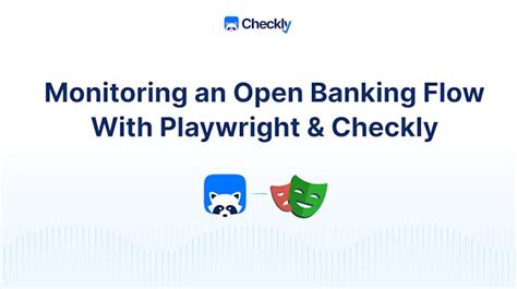 Open Banking Api Monitoring With Playwright And Checkly