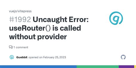 Uncaught Error Userouter Is Called Without Provider · Issue 1992 · Vuejsvitepress · Github