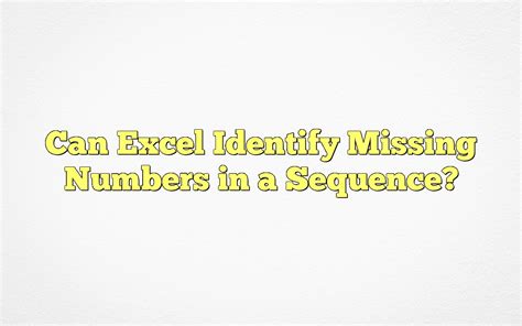 Can Excel Identify Missing Numbers In A Sequence